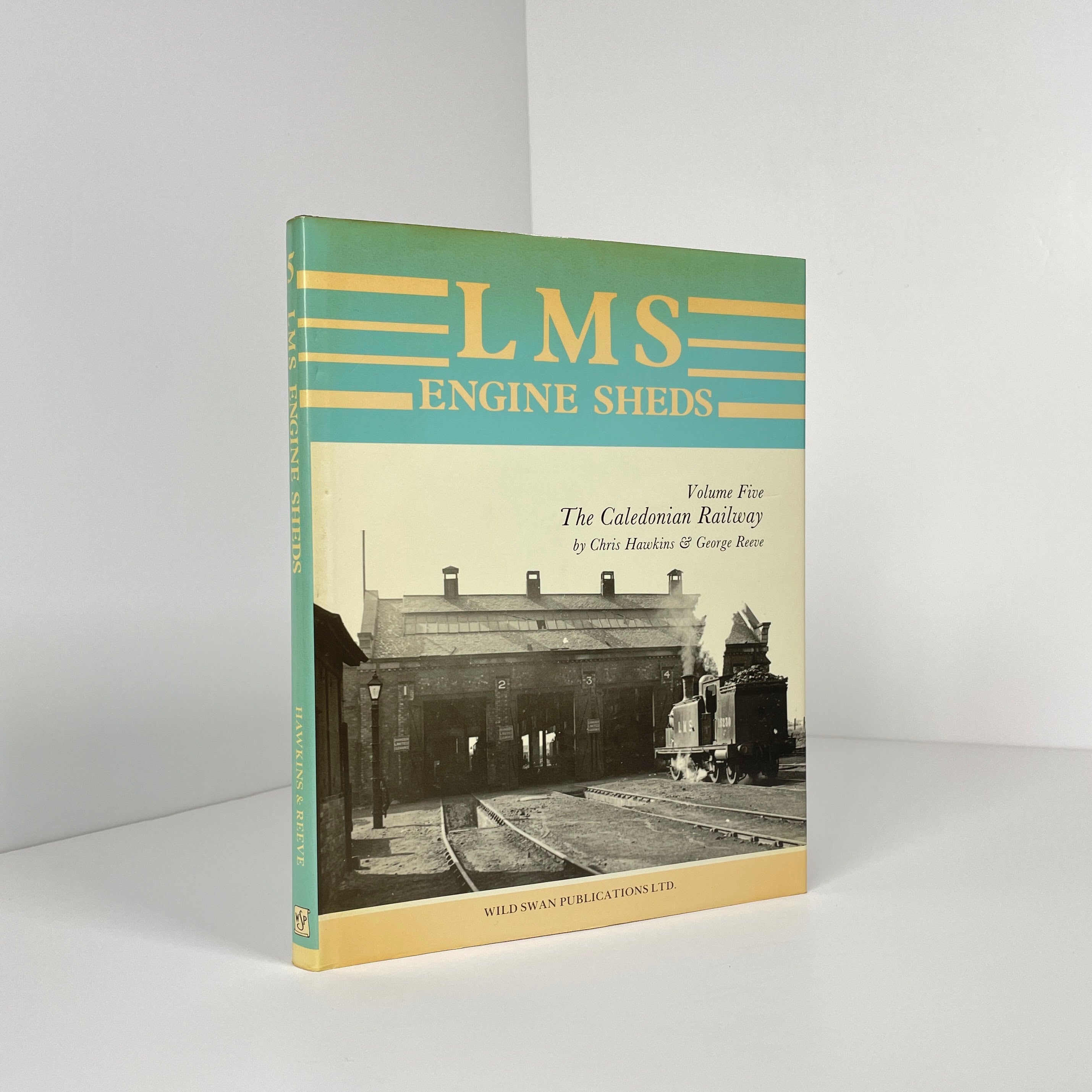 LMS Engine Sheds, Volume Five, Caledonian Railway; Hawkins – Riveting Books