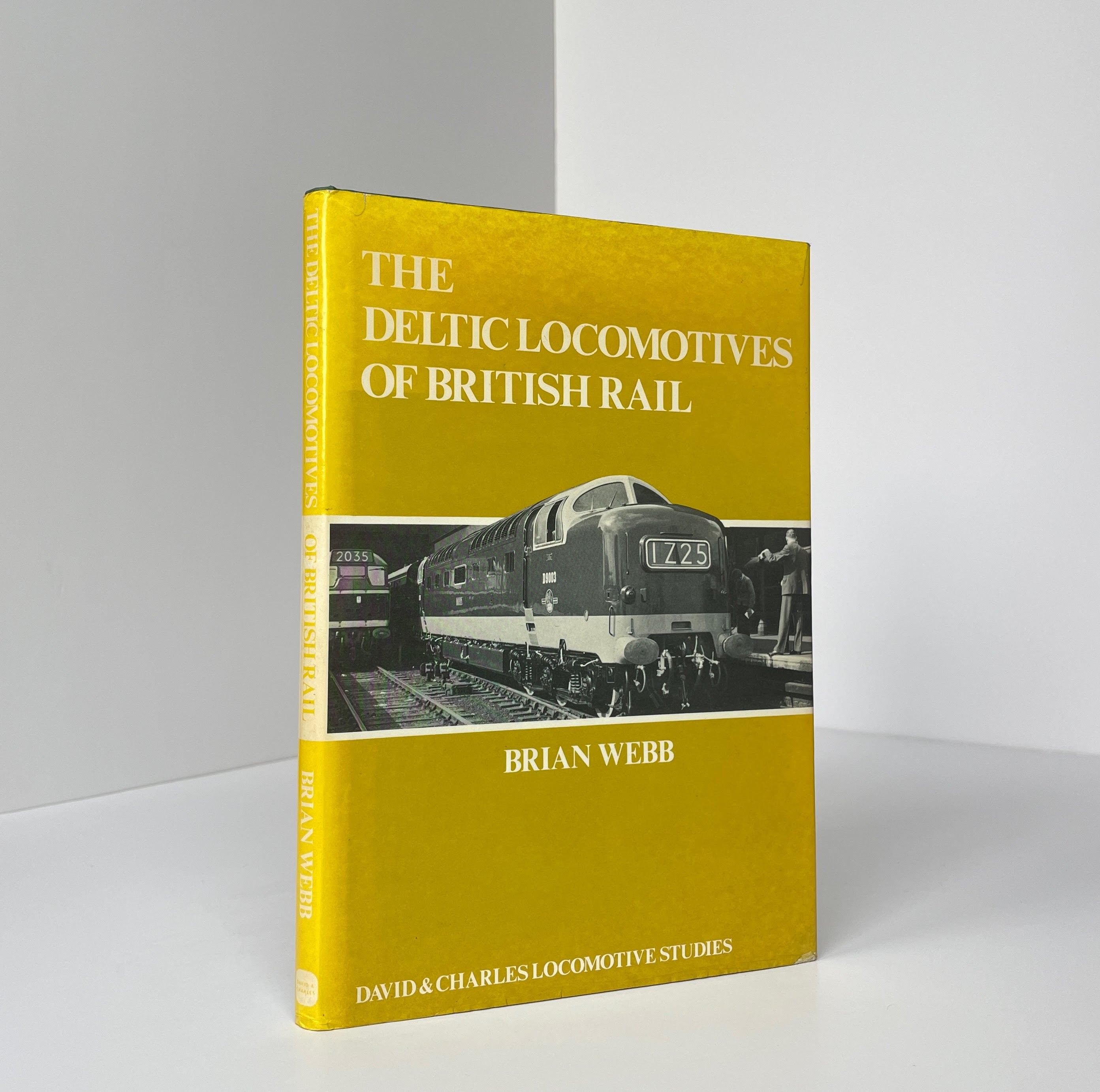 The Deltic Locomotives Of British Rail; Webb, Brian – Riveting Books